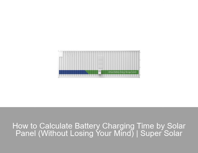 How to Calculate Battery Charging Time by Solar Panel (Without Losing ...