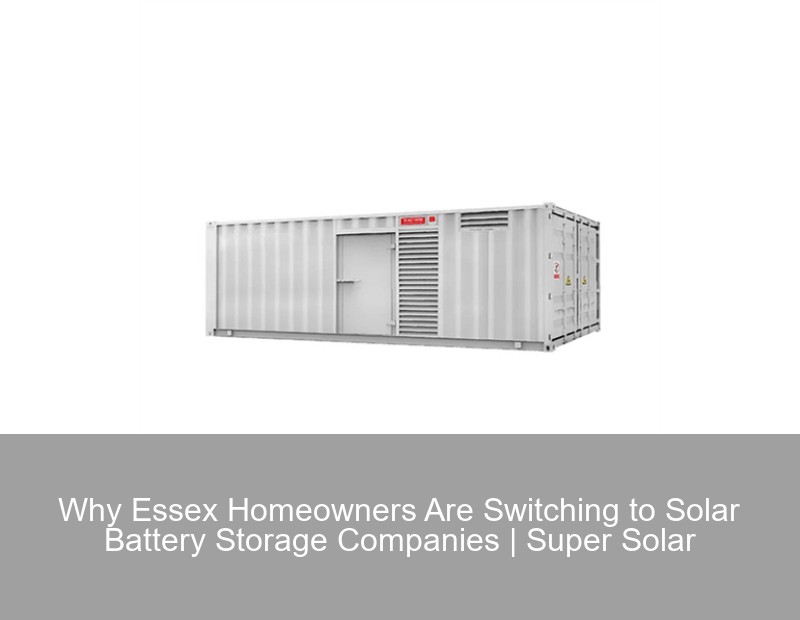 Why Essex Homeowners Are Switching to Solar Battery Storage Companies ...