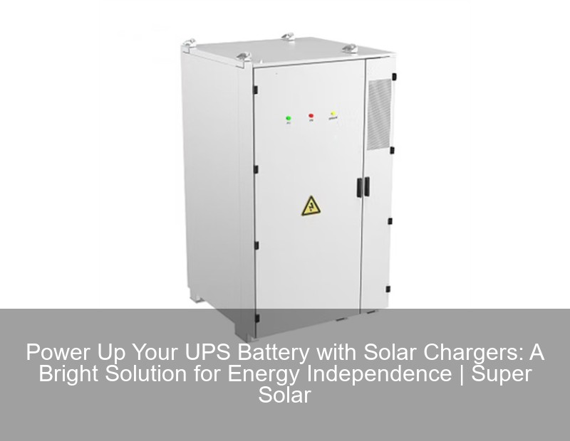Power Up Your UPS Battery with Solar Chargers: A Bright Solution for ...