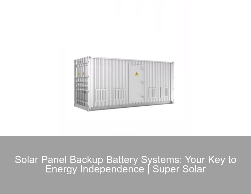 Solar Panel Backup Battery Systems: Your Key to Energy Independence ...